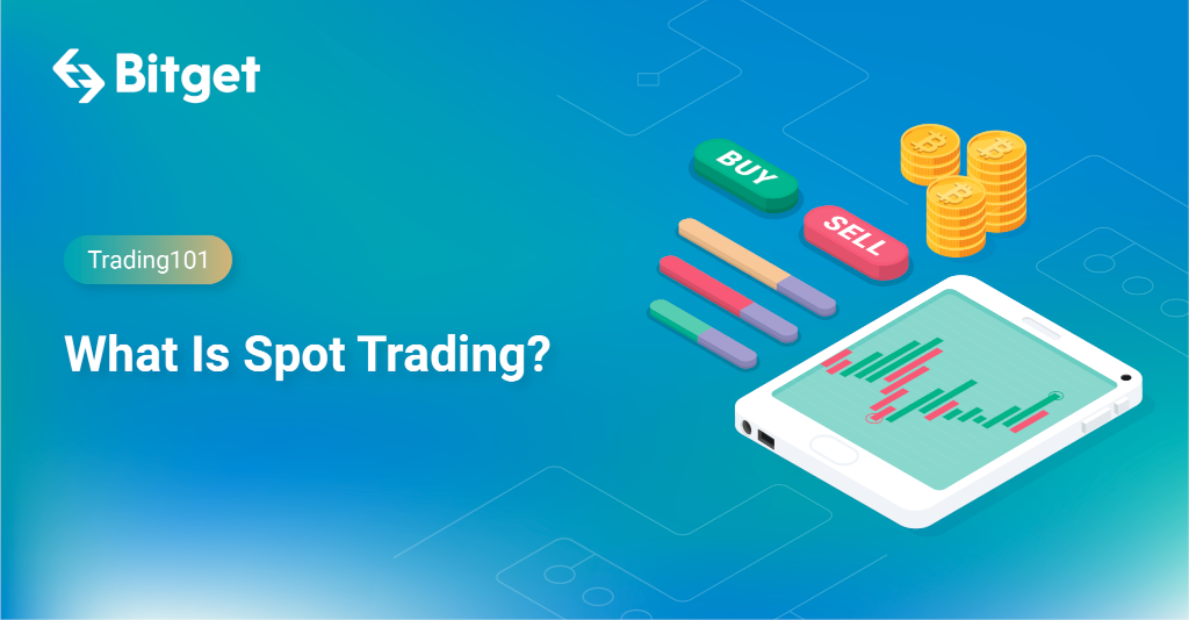 Trading 101 What Is Spot Trading Bitget Academy Trading 101 What Is Spot Trading Bitget Academy