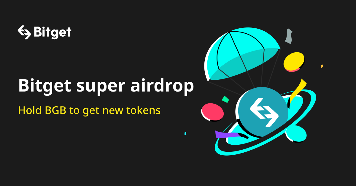 Bitget Super Airdrop — Hold BGB to get free airdrops | Bitget